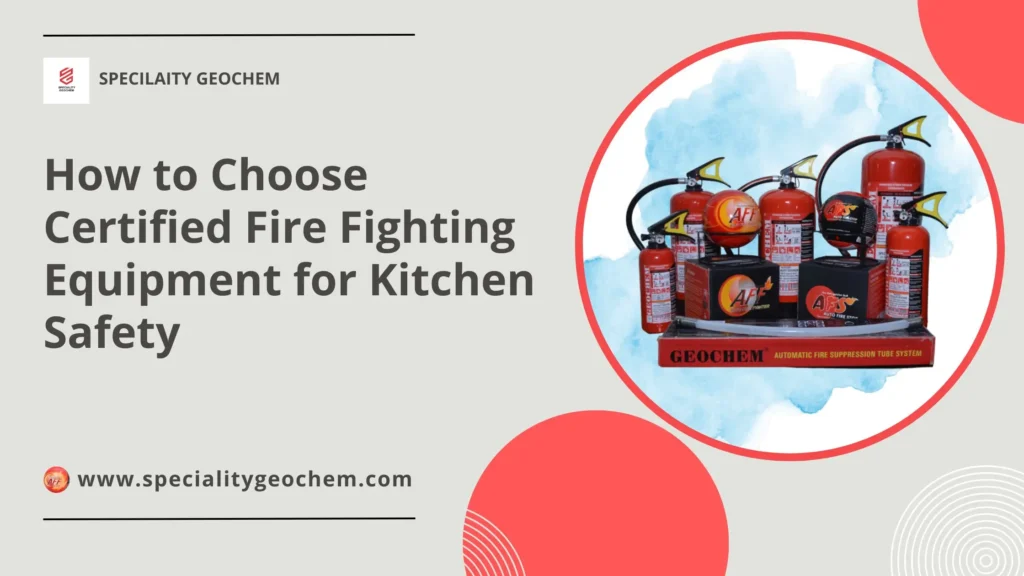 Certified Fire Fighting Equipment for Kitchen Safety