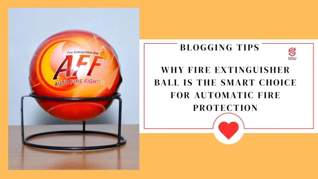 Smart Choice for Automatic Fire Protection Extinguisher Ball