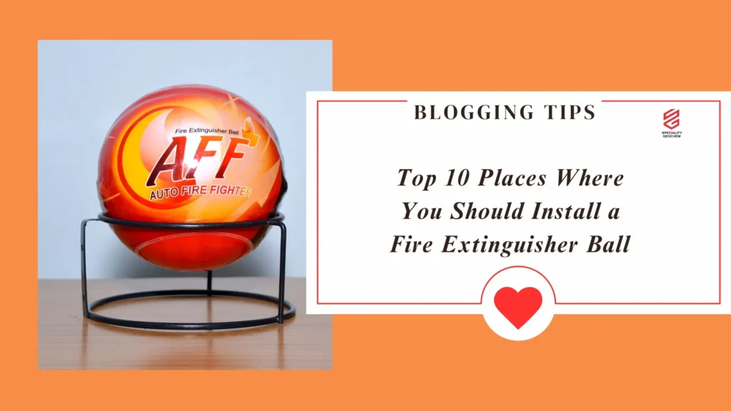 Where You Should Install a Fire Extinguisher Ball Guide